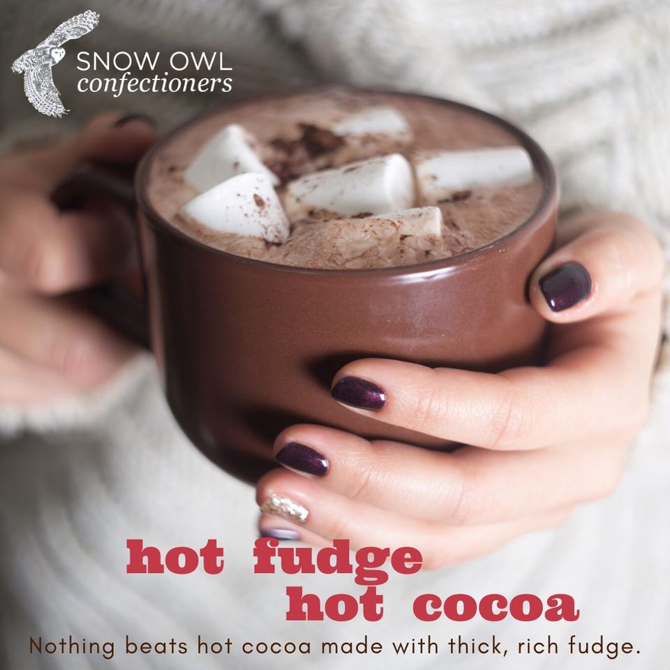 Hot Fudge Hot Cocoa! – Snow Owl Confectioners